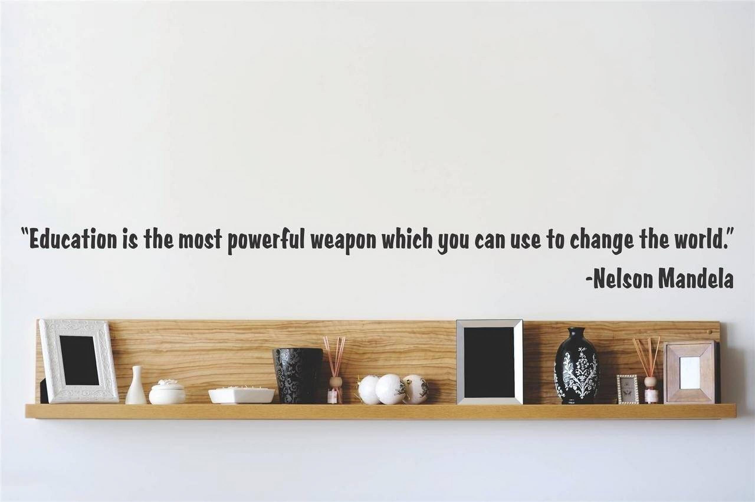 Wall Design Pieces Education Is The Most Powerful Weapon Which You Can ...