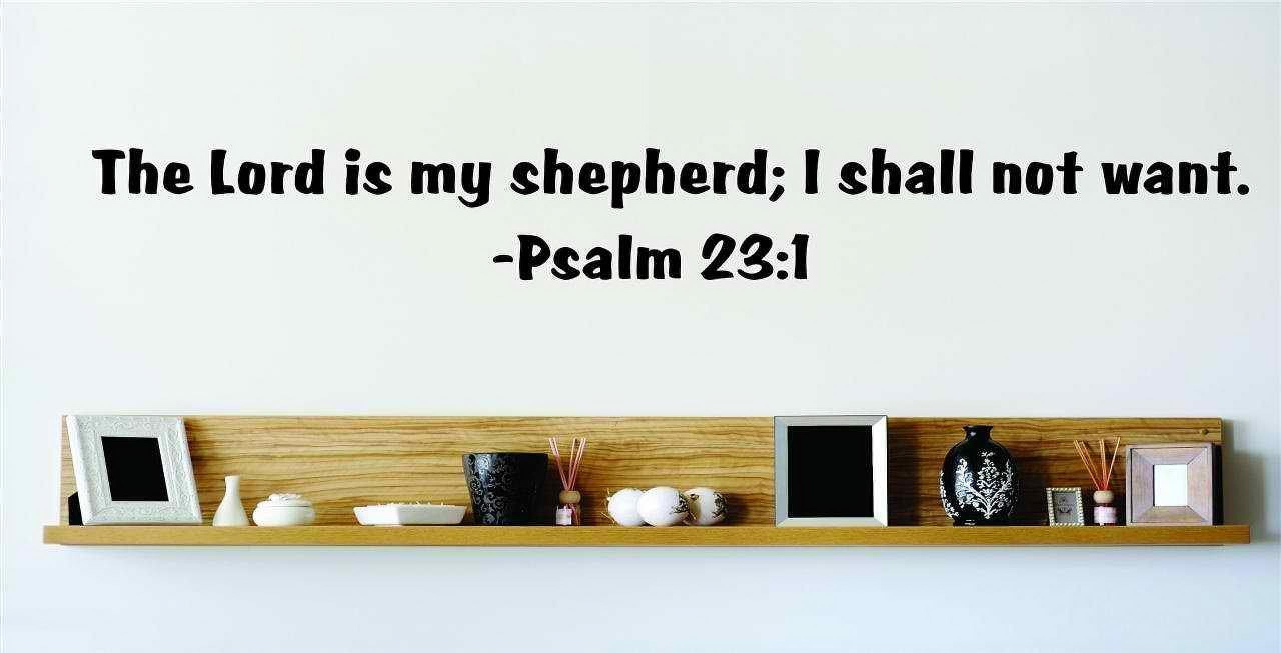 Wall Design Pieces The Lord Is My Shepherd; I Shall Not Want. Psalm 231 ...