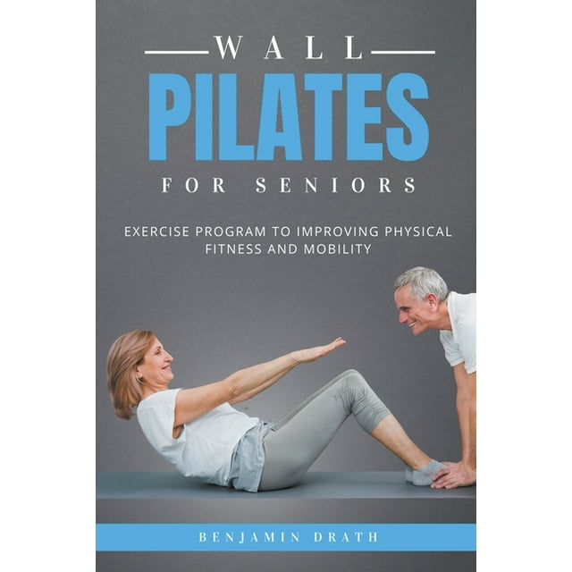 Wall Pilates For Seniors, (Paperback) - Walmart.com