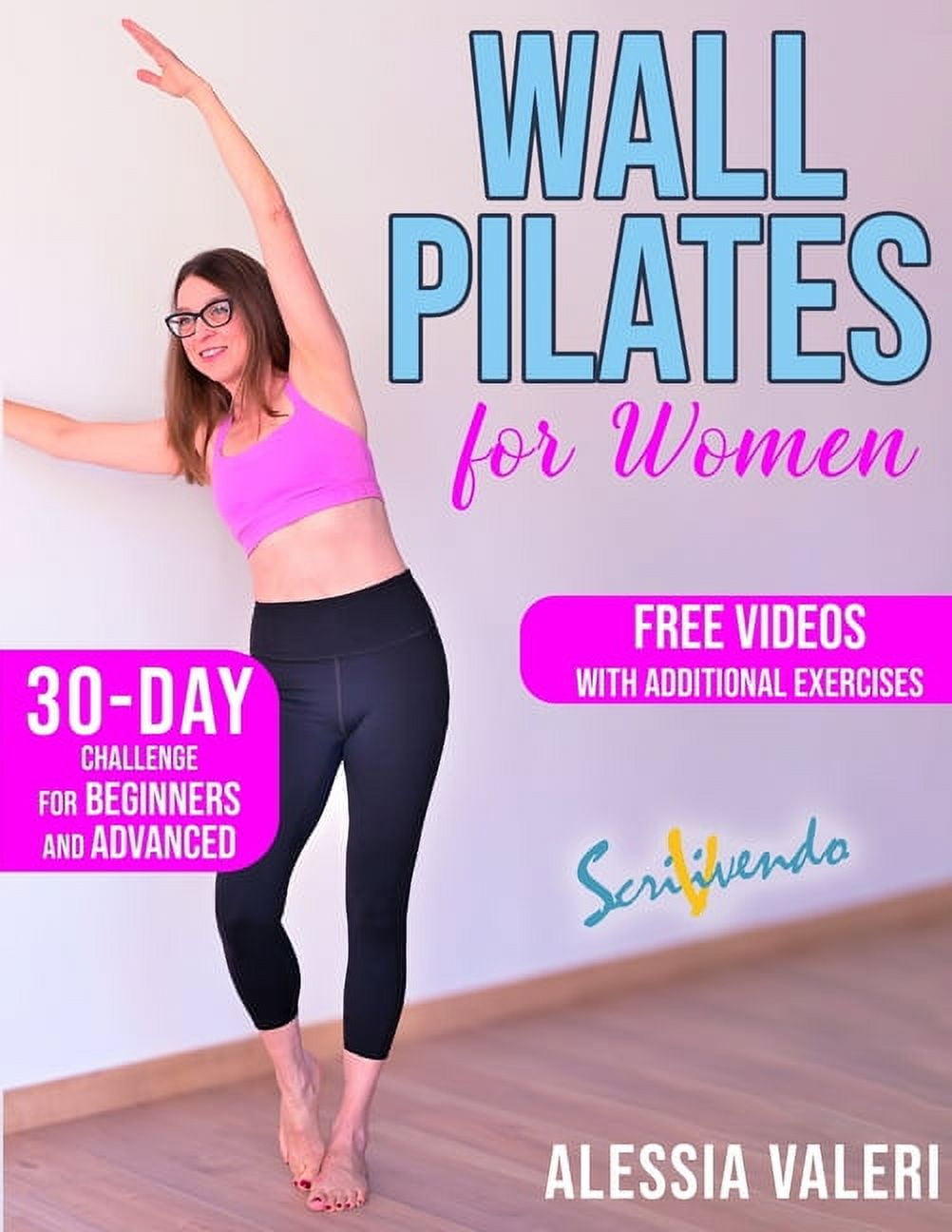 Wall Pilates for Women: Revitalize your Body and Your Mind Now: 30-Day ...