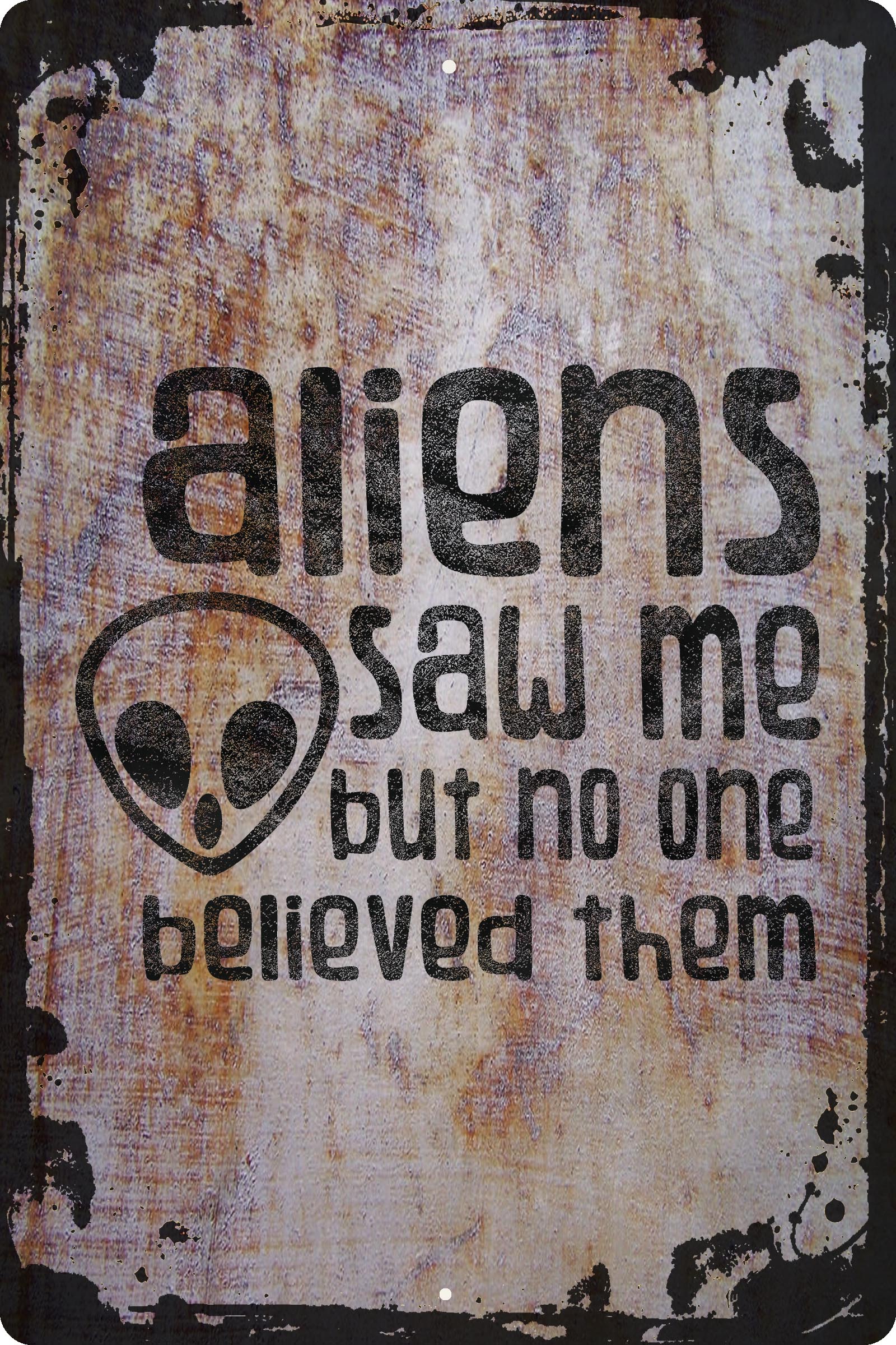 Wall Sign Aliens saw me but no one believe them funny space ufo area 51 ...