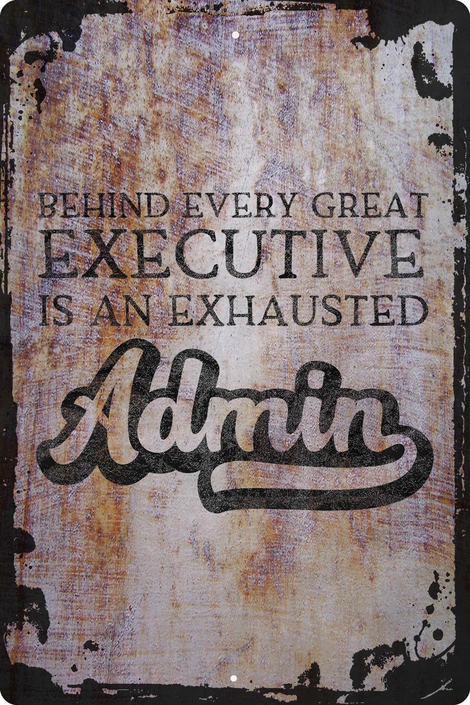 Wall Sign Behind every great executive is an exhausted admin caps funny ...
