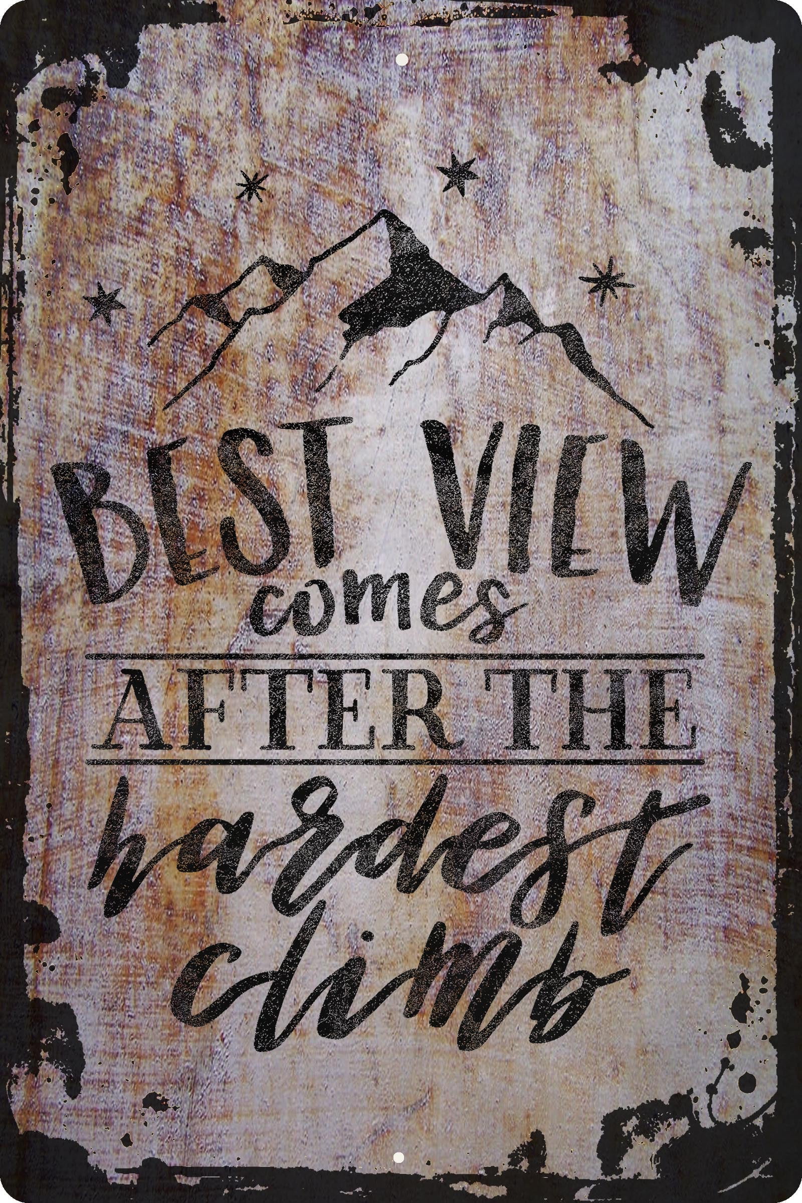 Wall Sign Best View Comes After The Hardest Climb Mountains Keep Going ...
