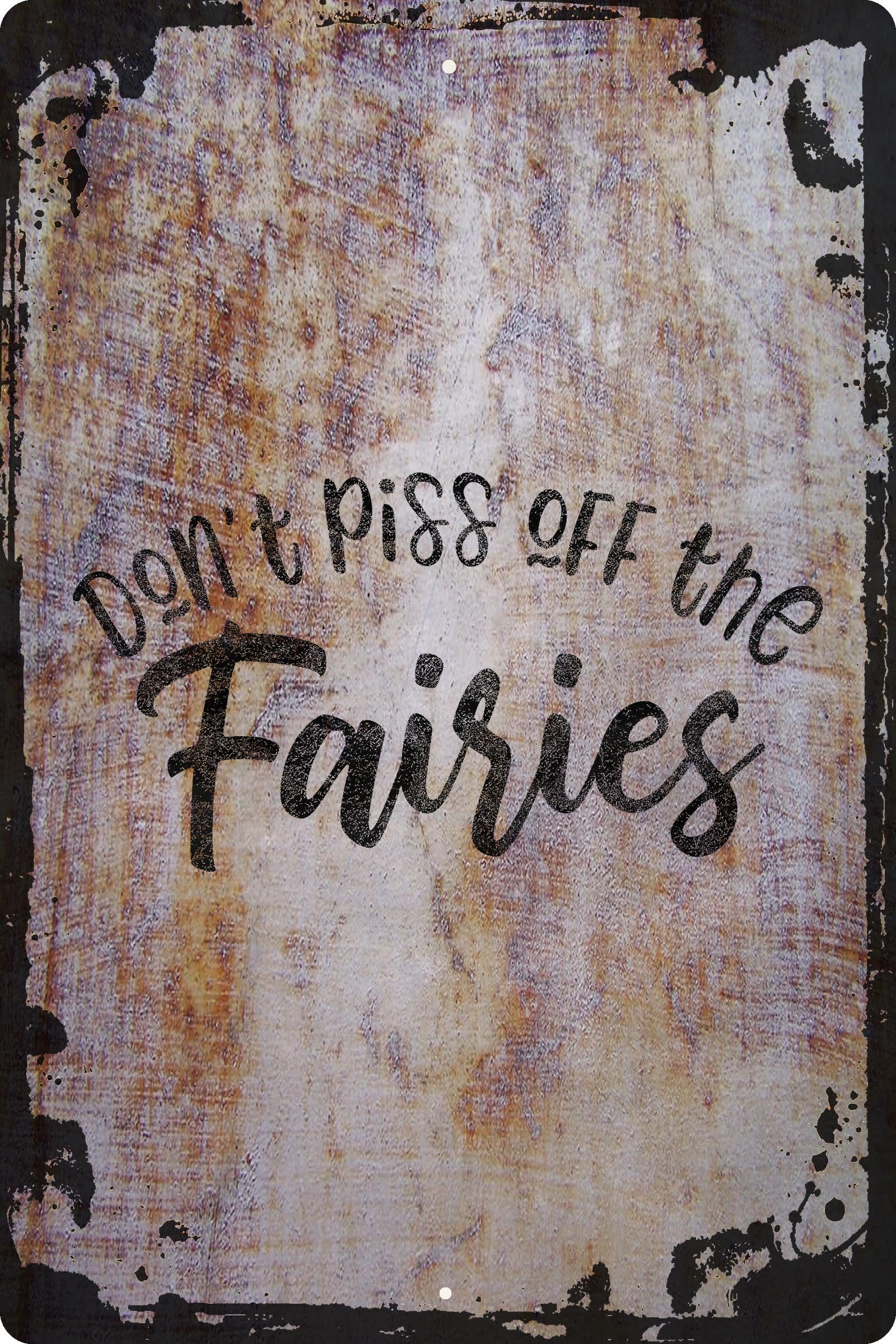 Wall Sign Dont piss off the fairies funny fairytale mythical creature ...