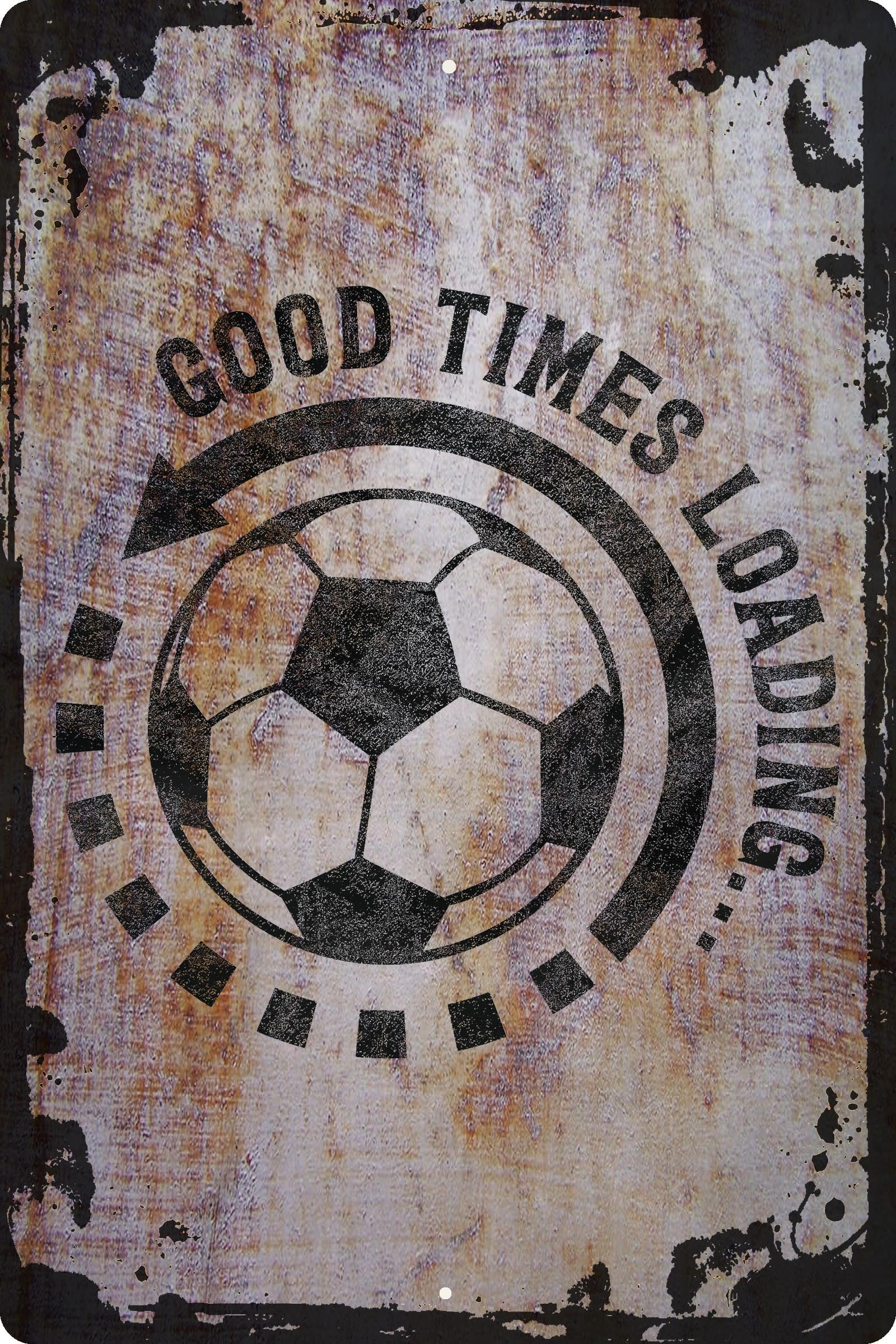 Wall Sign Good times loading caps soccer sports game fan team field ...