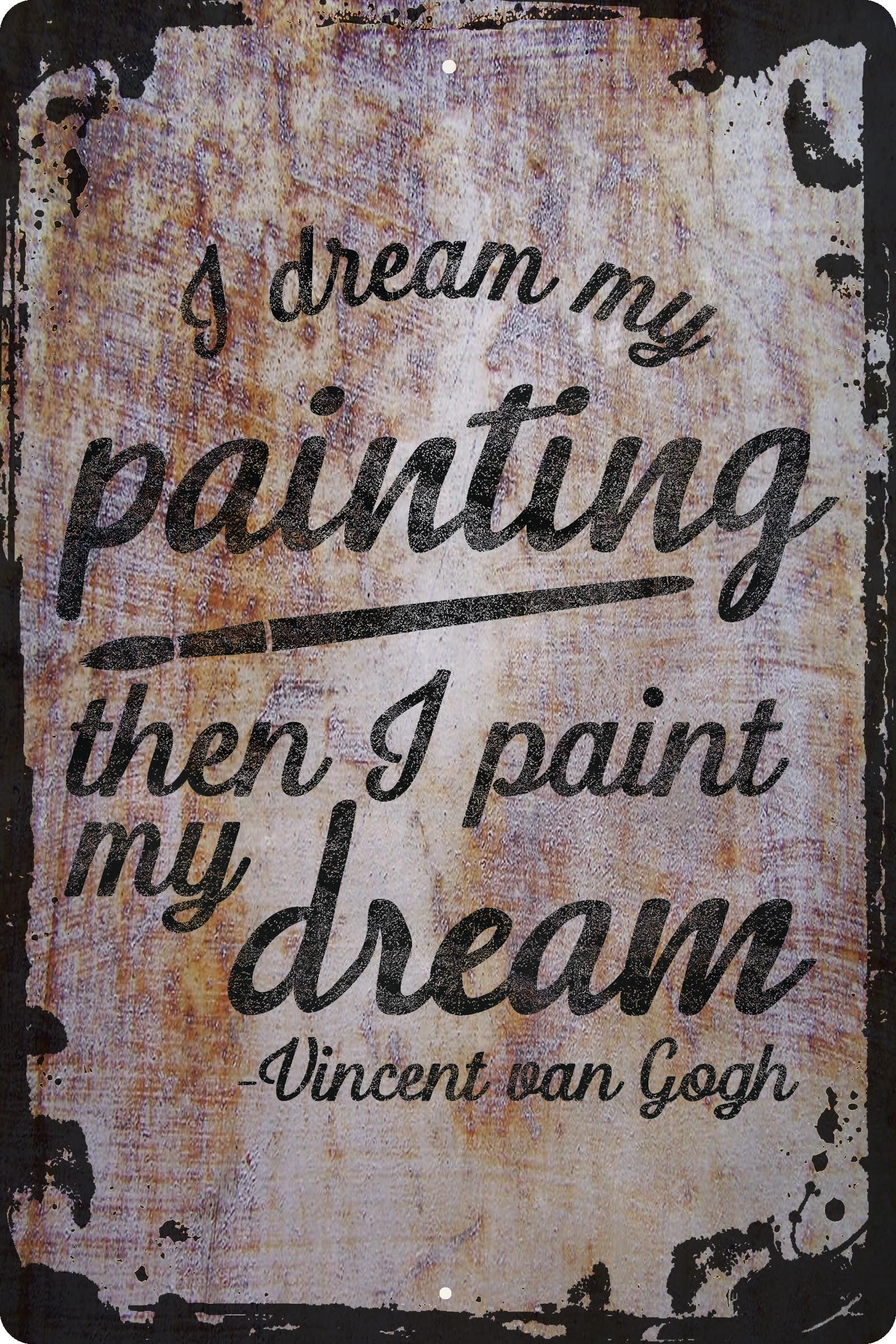 Wall Sign I dream my painting then I paint my dream Vincent van Gogh ...