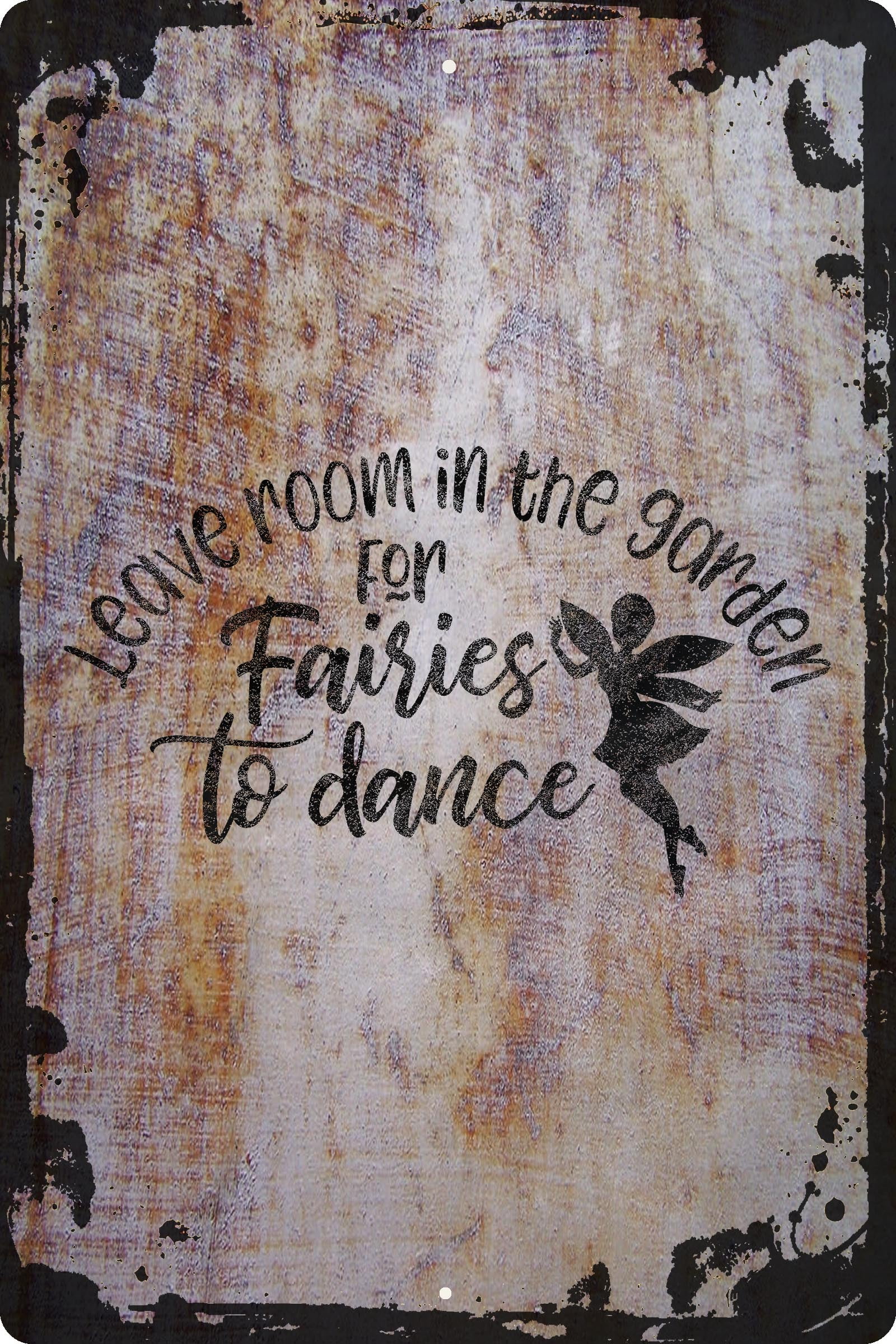 Wall Sign Leave room in the garden for fairies to dance outside ...