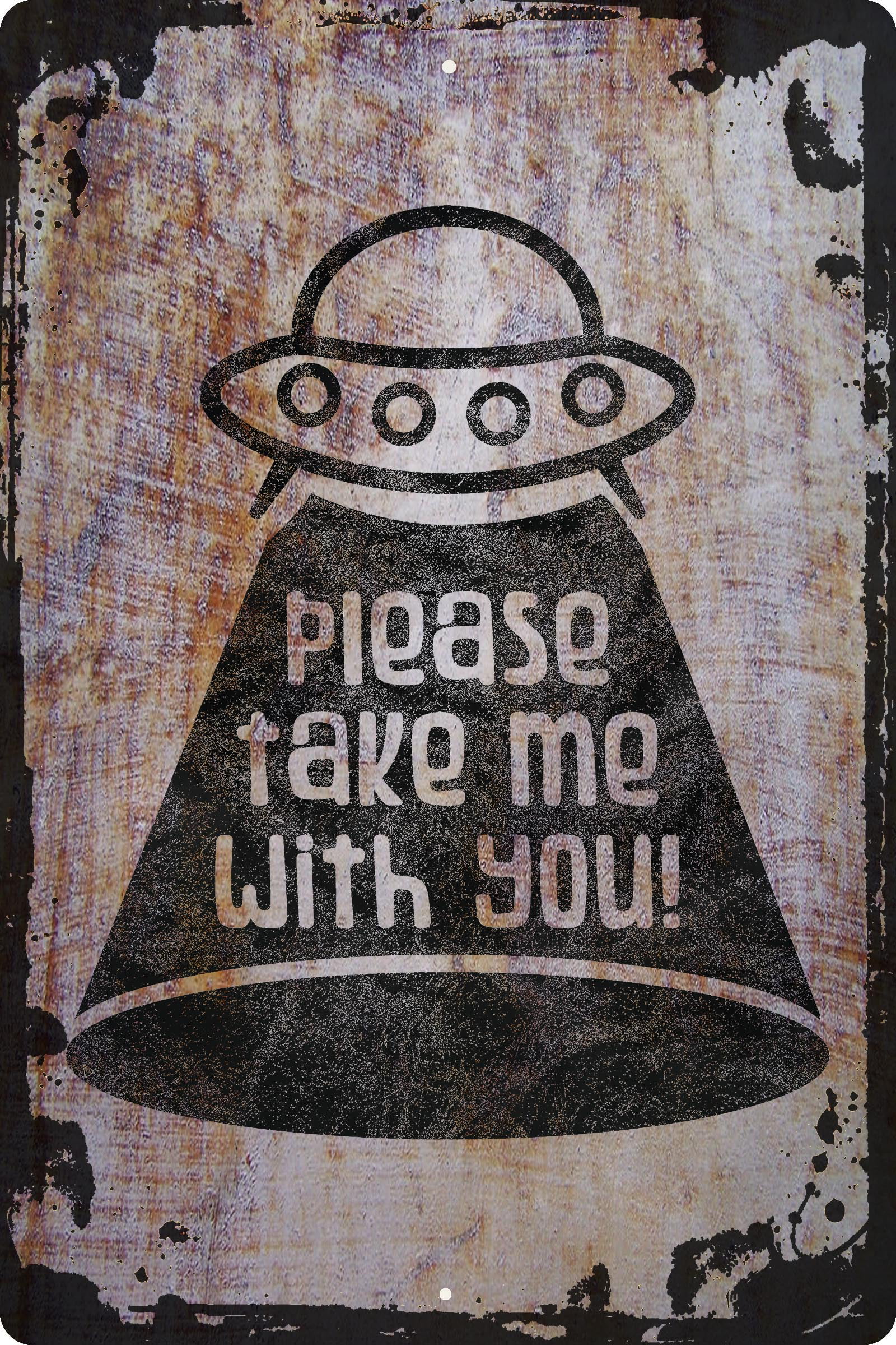 Wall Sign Please take me w/ you UFO abduction funny alien ...