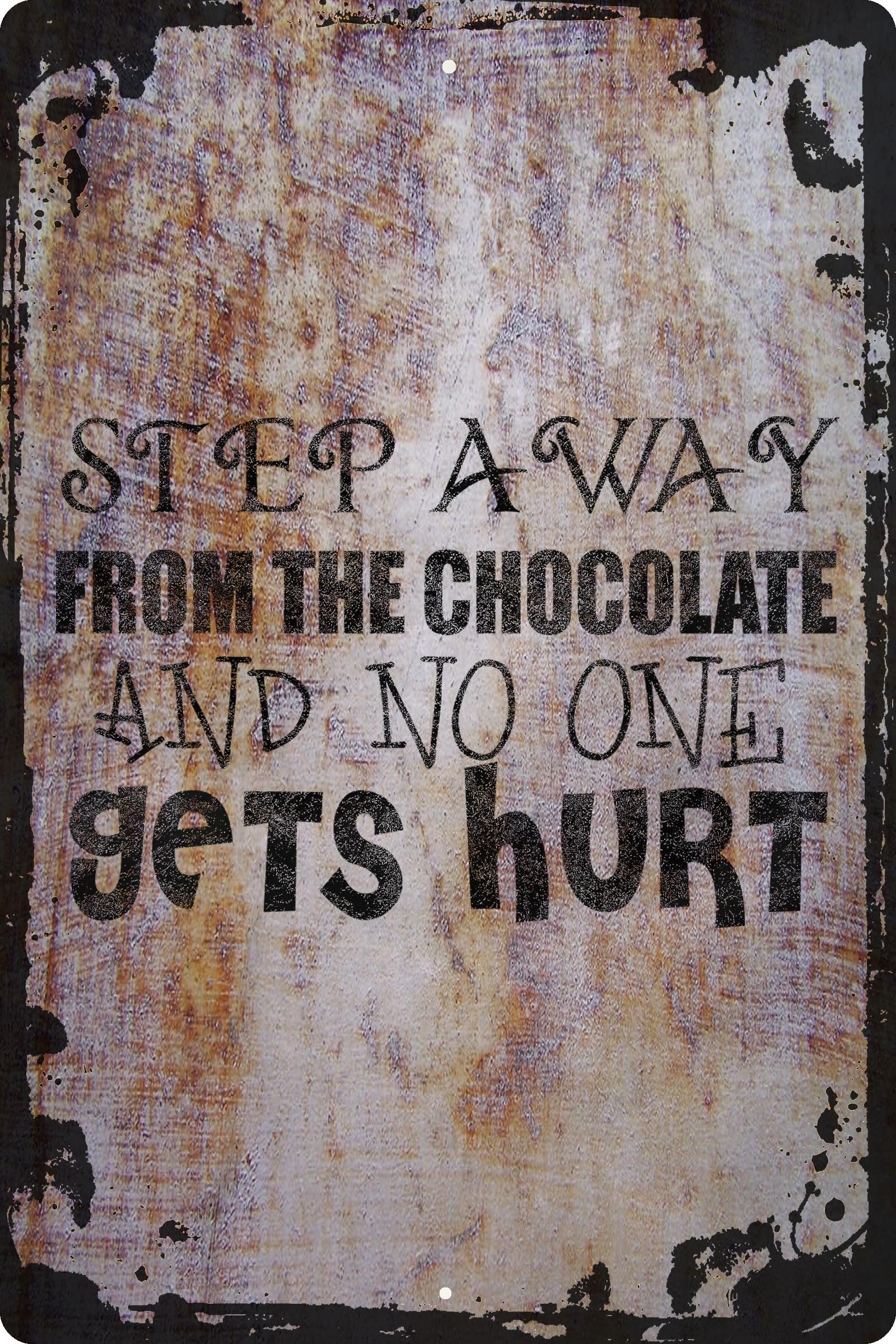 Wall Sign Step Away From Chocolate & No One Gets Hurt Funny Joke Humor ...