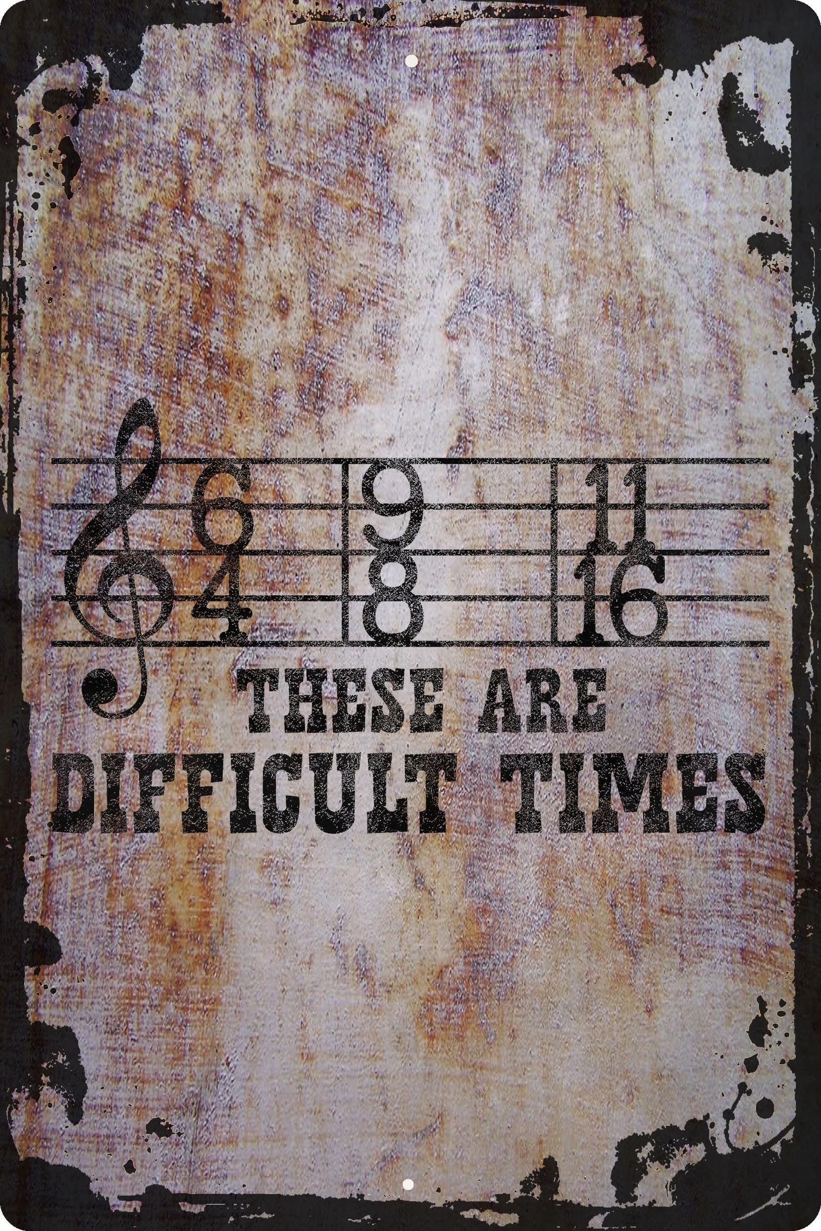 Wall Sign These are difficult times caps funny time signatures treble ...