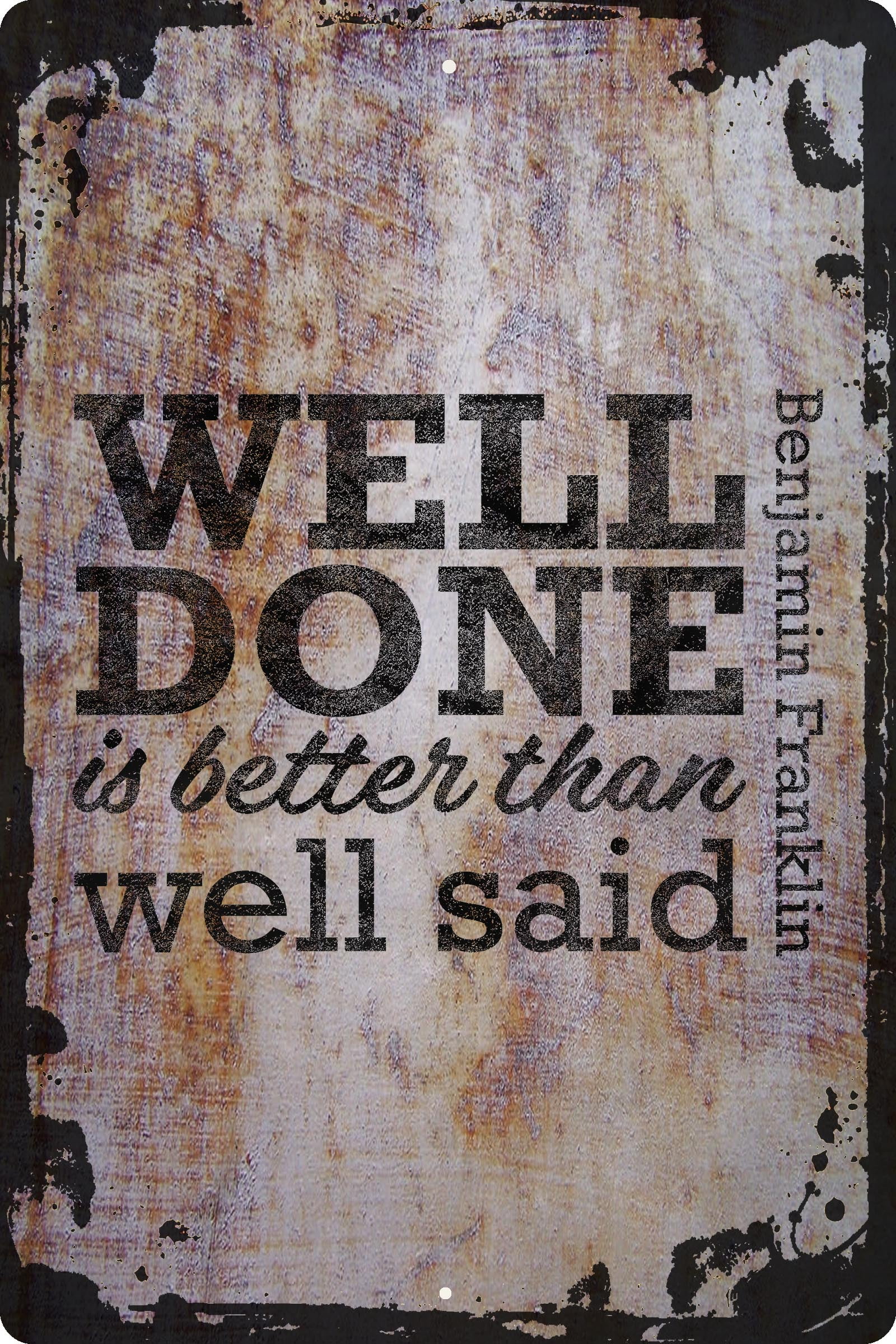 Wall Sign Well done is better than well said Benjamin Franklin quote ...