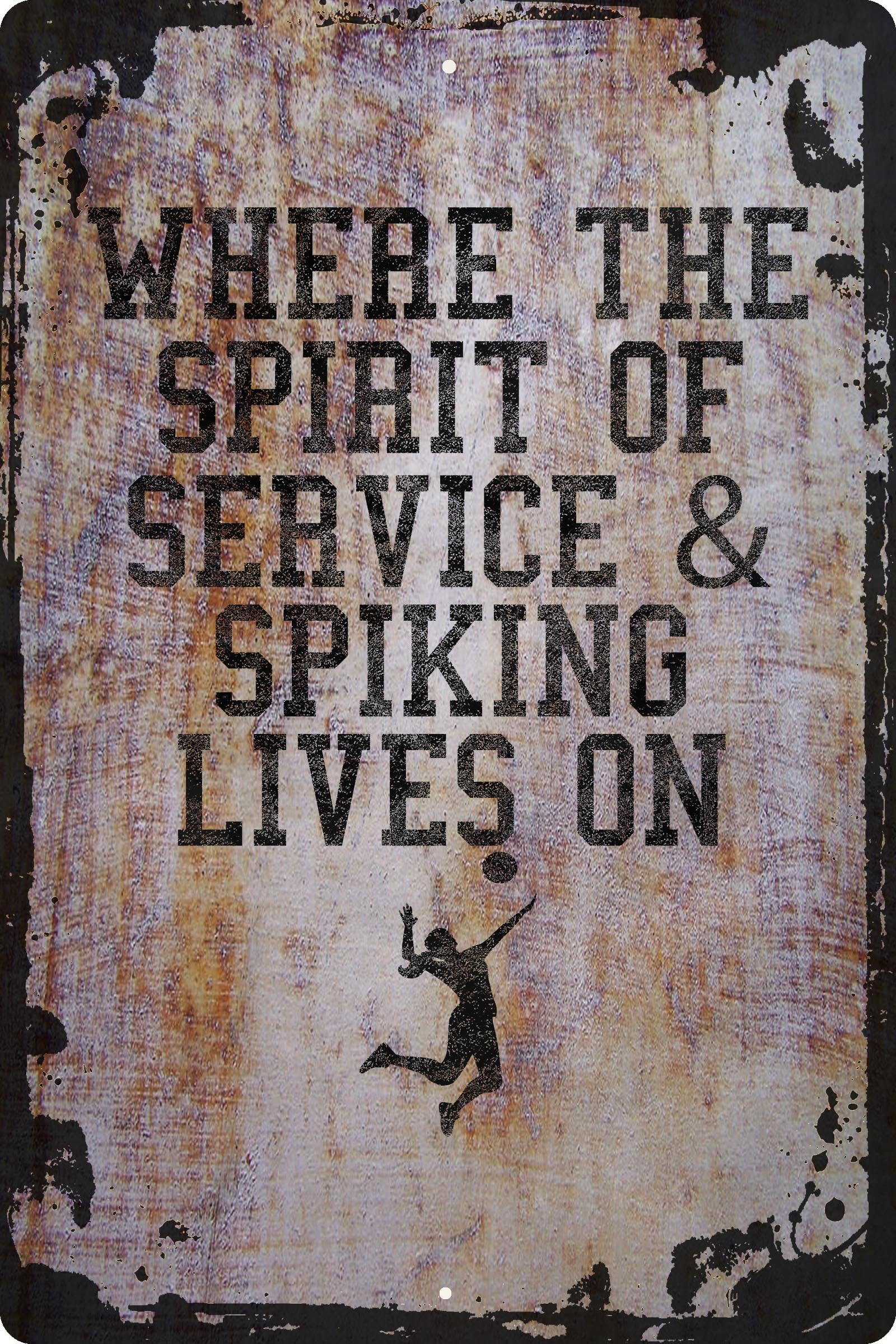 Wall Sign Where the Spirit of Service & Spiking Lives On with ...