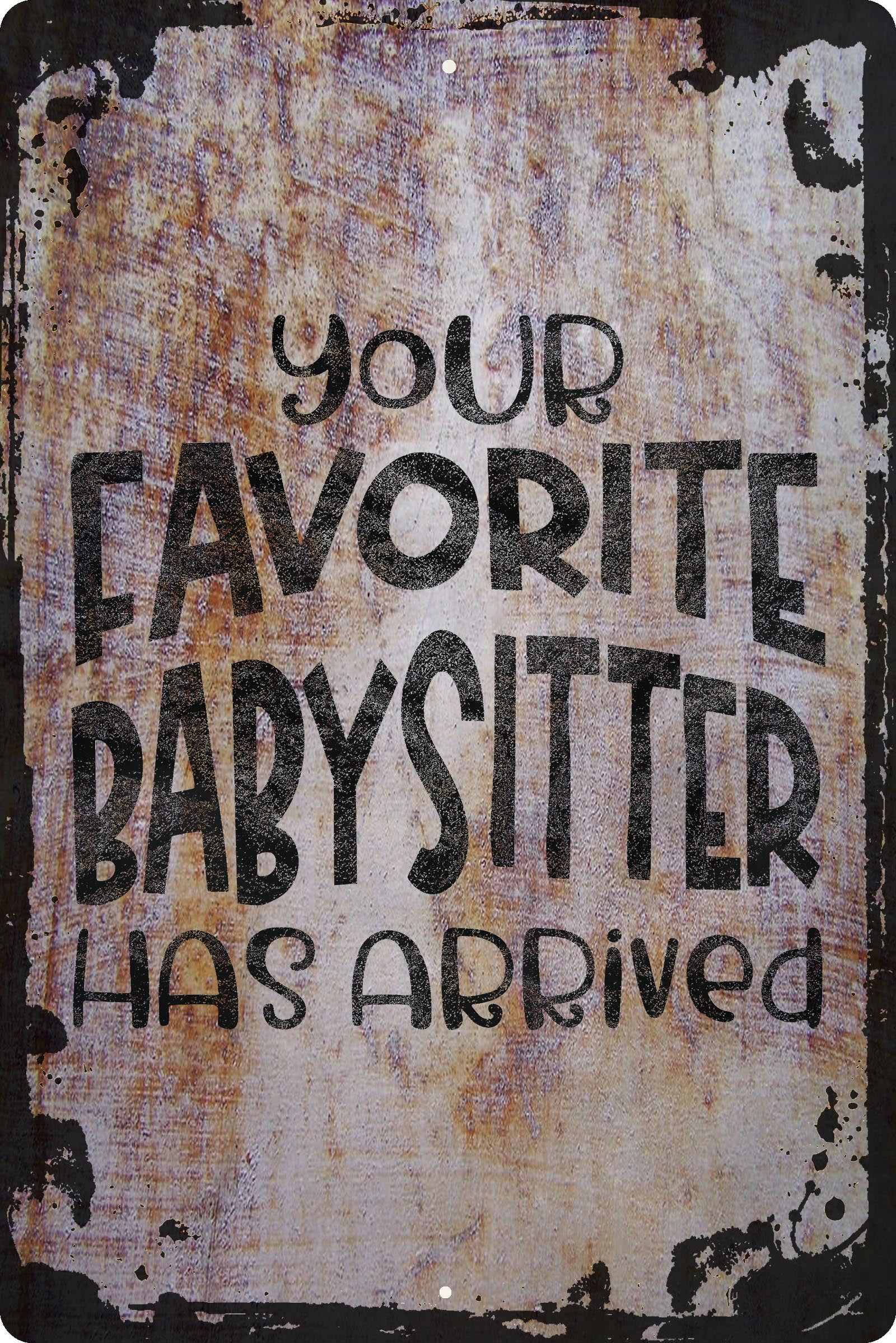 Wall Sign Your favorite babysitter has arrived funny children fun ...