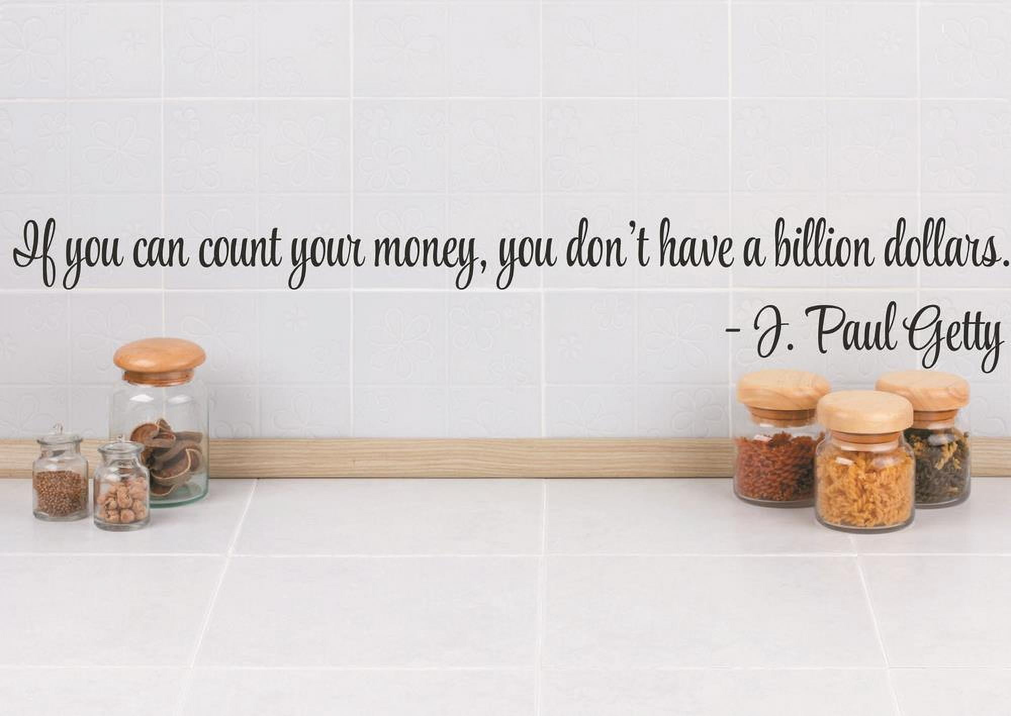 Wall Sticker Decal : If you can count your money, you don't have a ...