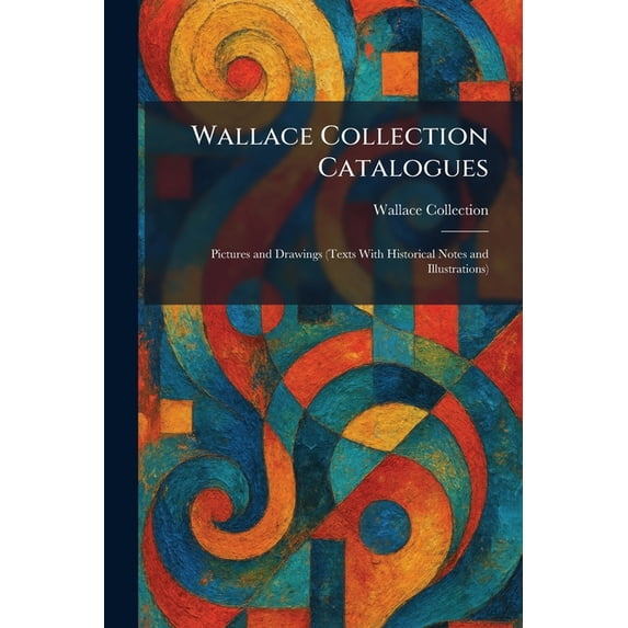 Wallace Collection Catalogues: Pictures and Drawings (Texts With ...