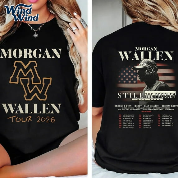 Wallen Still The Problem Tour 2026 2 Side T-Shirt, Morgan Country Music ...