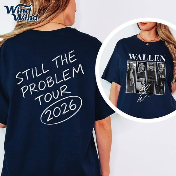 Wallen Still the Problem Tour 2026 Country Music Inspired T-Shirt ...