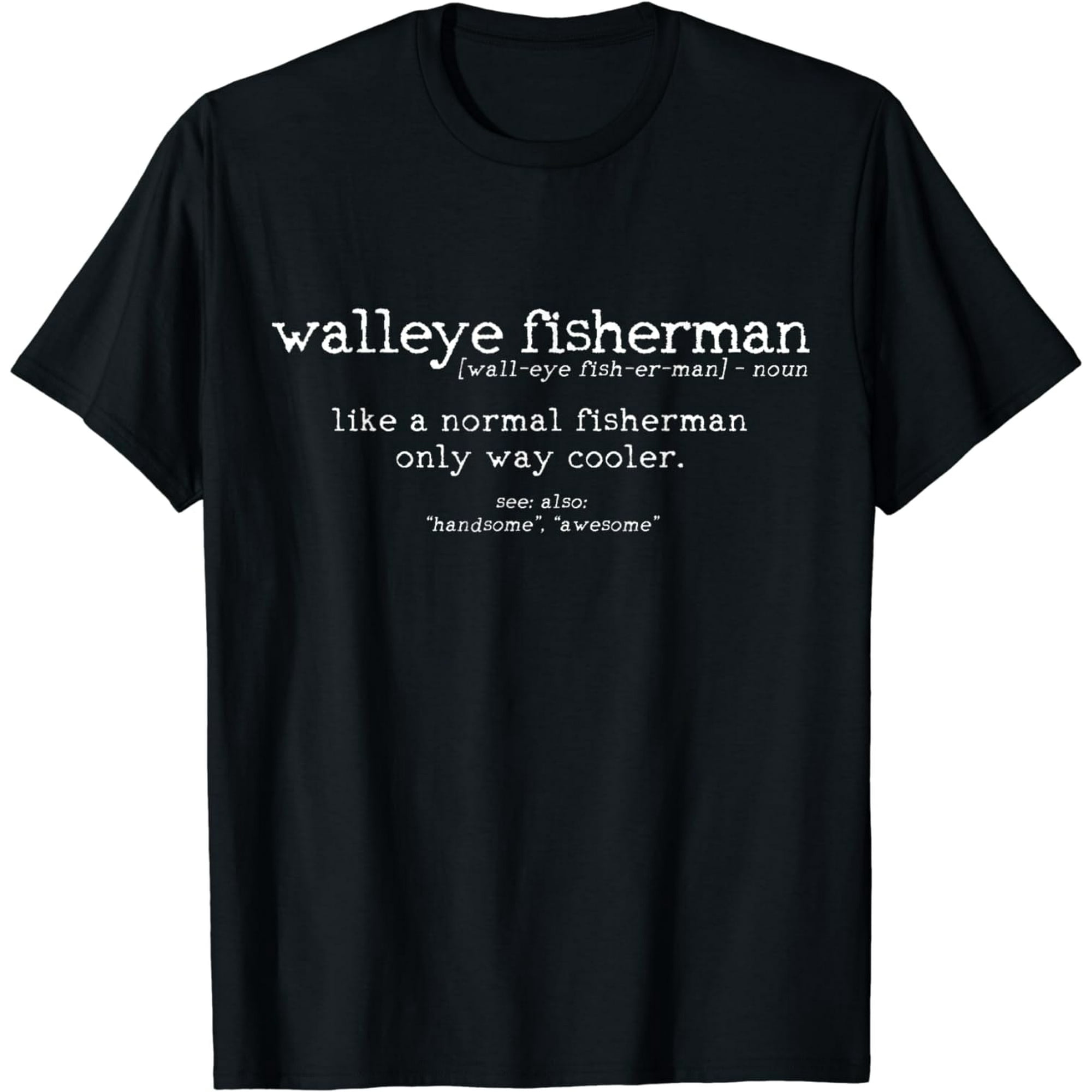 Walleye Fisherman Definition Funny Quote Fishing Gift T-Shirt - Walmart.com