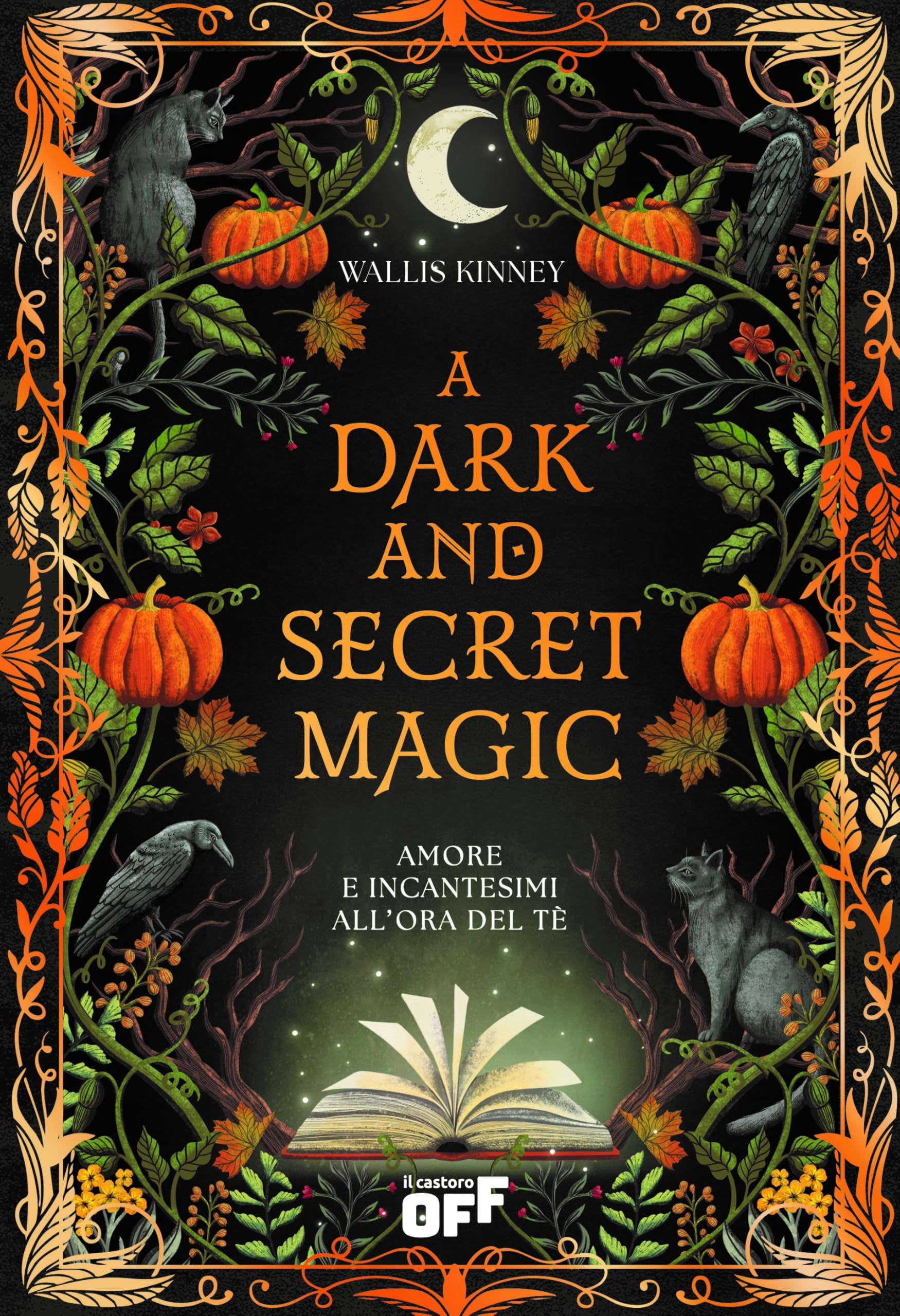 Wallis Kinney,Gloria Pasto A dark and secret magic. Amore e incantesimi ...