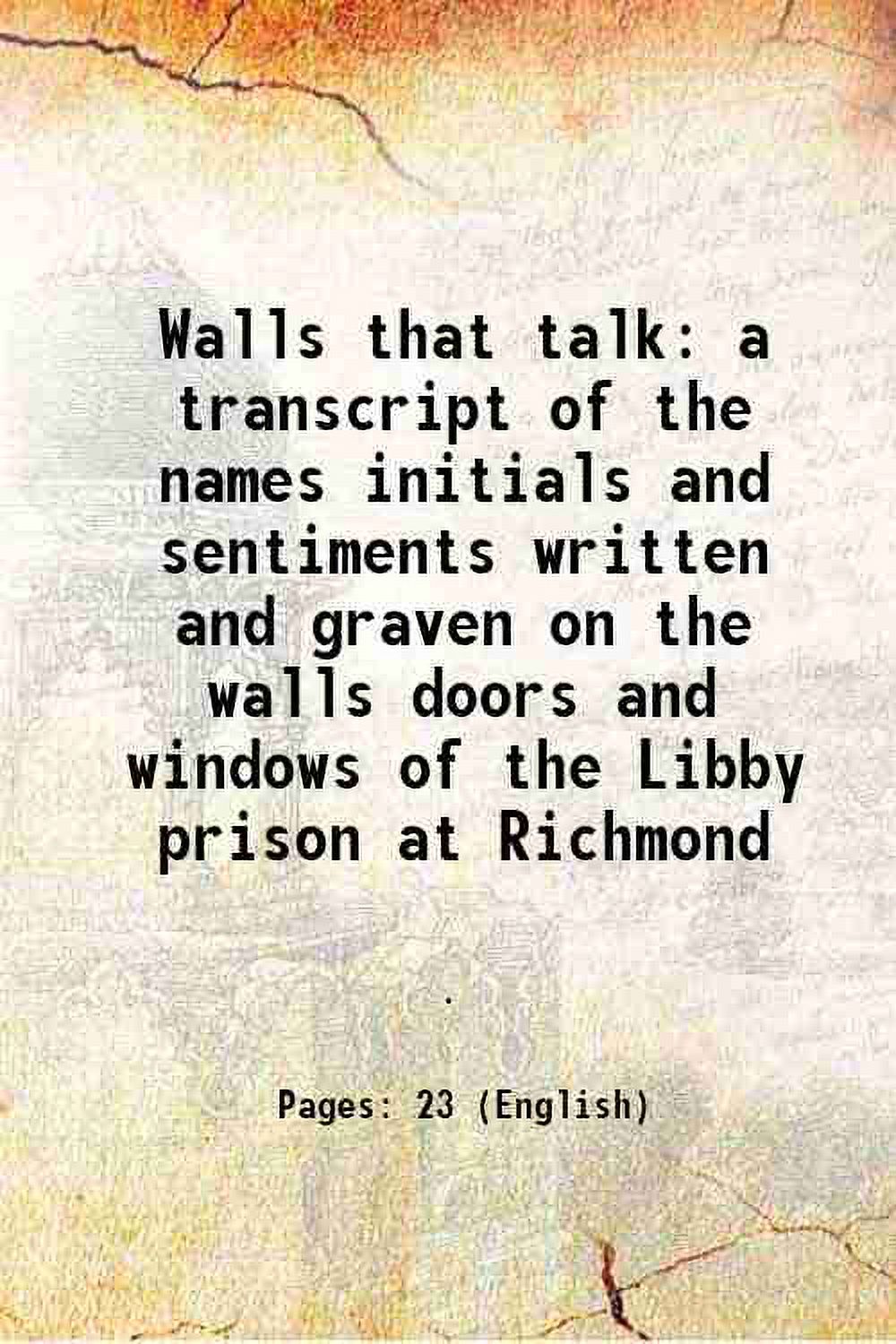 Walls that talk a transcript of the names initials and sentiments ...