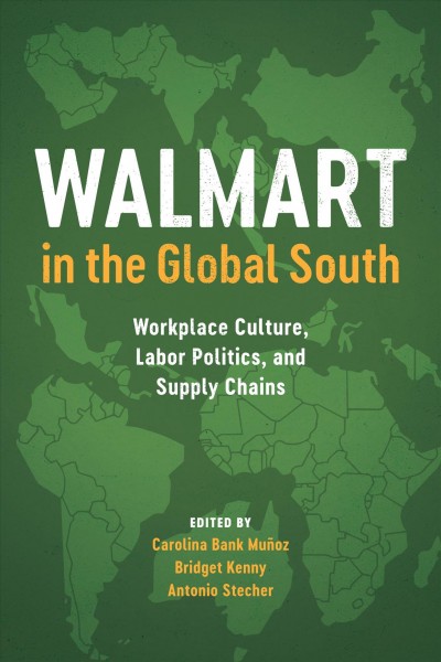 Pre-Owned Walmart in the Global South : Workplace Culture, Labor ...