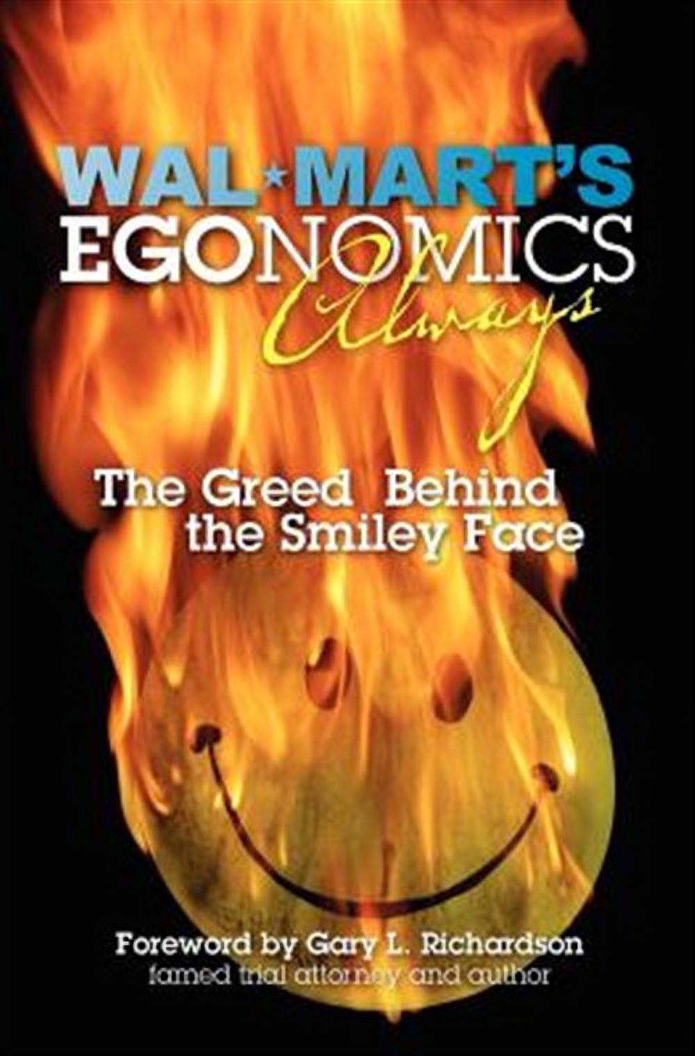 Walmart's Egonomics Always : The Greed Behind the Smiley Face - Walmart.com