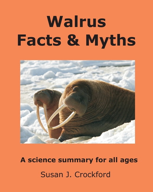 Walrus Facts and Myths: A science summary for all ages - Walmart.com