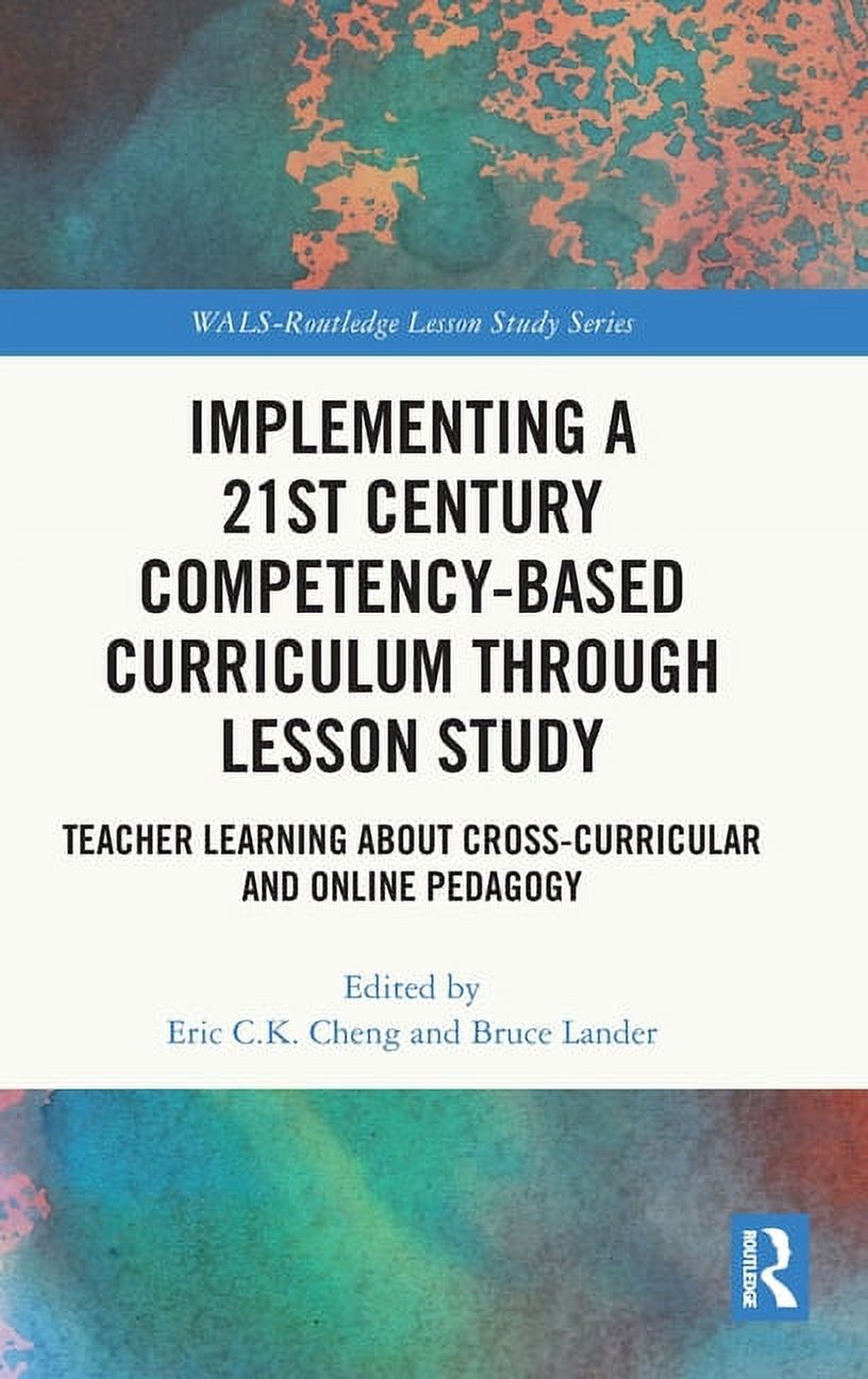 Wals-Routledge Lesson Study: Implementing a 21st Century Competency-Based Curriculum Through ...
