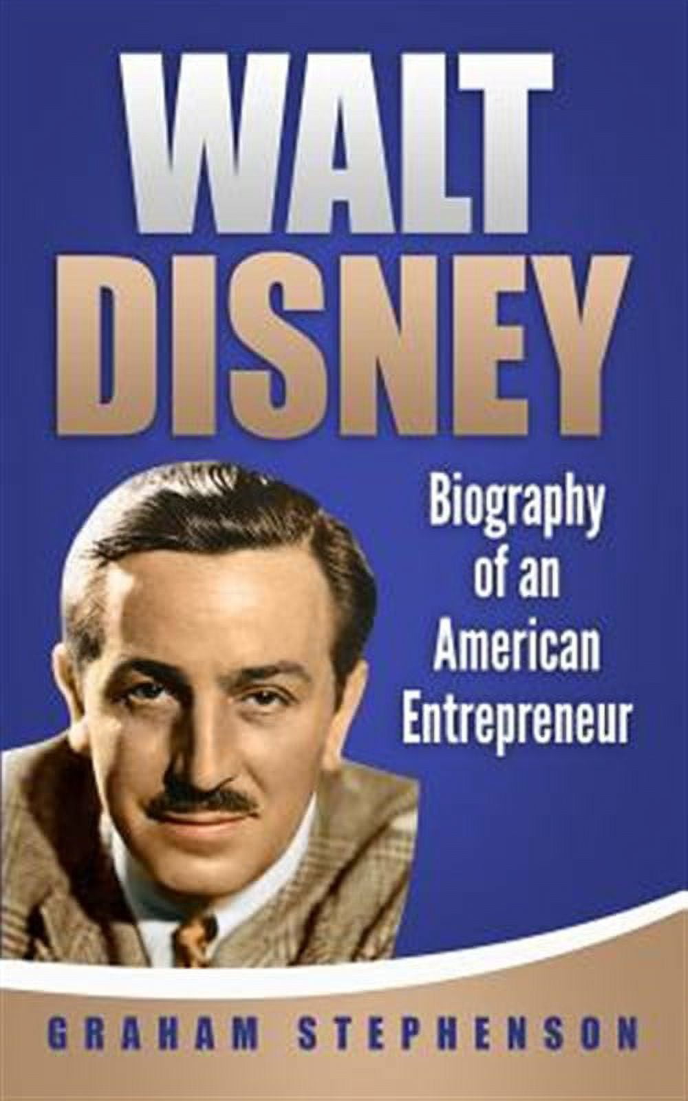 Walt Disney: Biography of an American Entrepreneur (Paperback ...