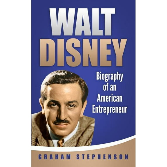 Walt Disney: Biography of an American Entrepreneur (Paperback ...