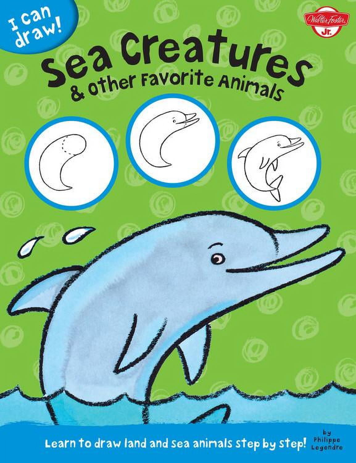 Walter Foster I Can Draw Series, Sea Creatures & Other Favorite Animals ...