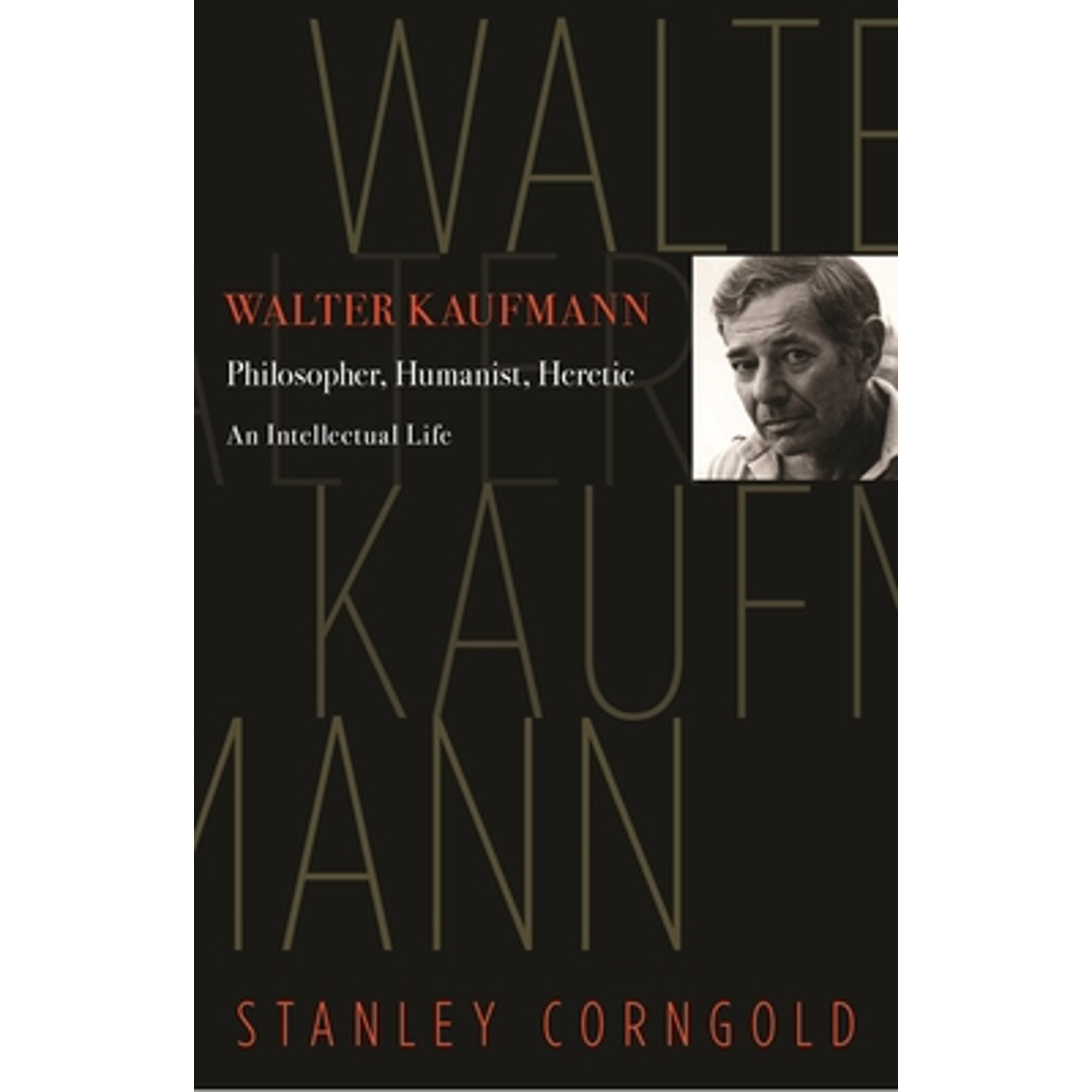 Pre-Owned Walter Kaufmann: Philosopher, Humanist, Heretic (Hardcover ...