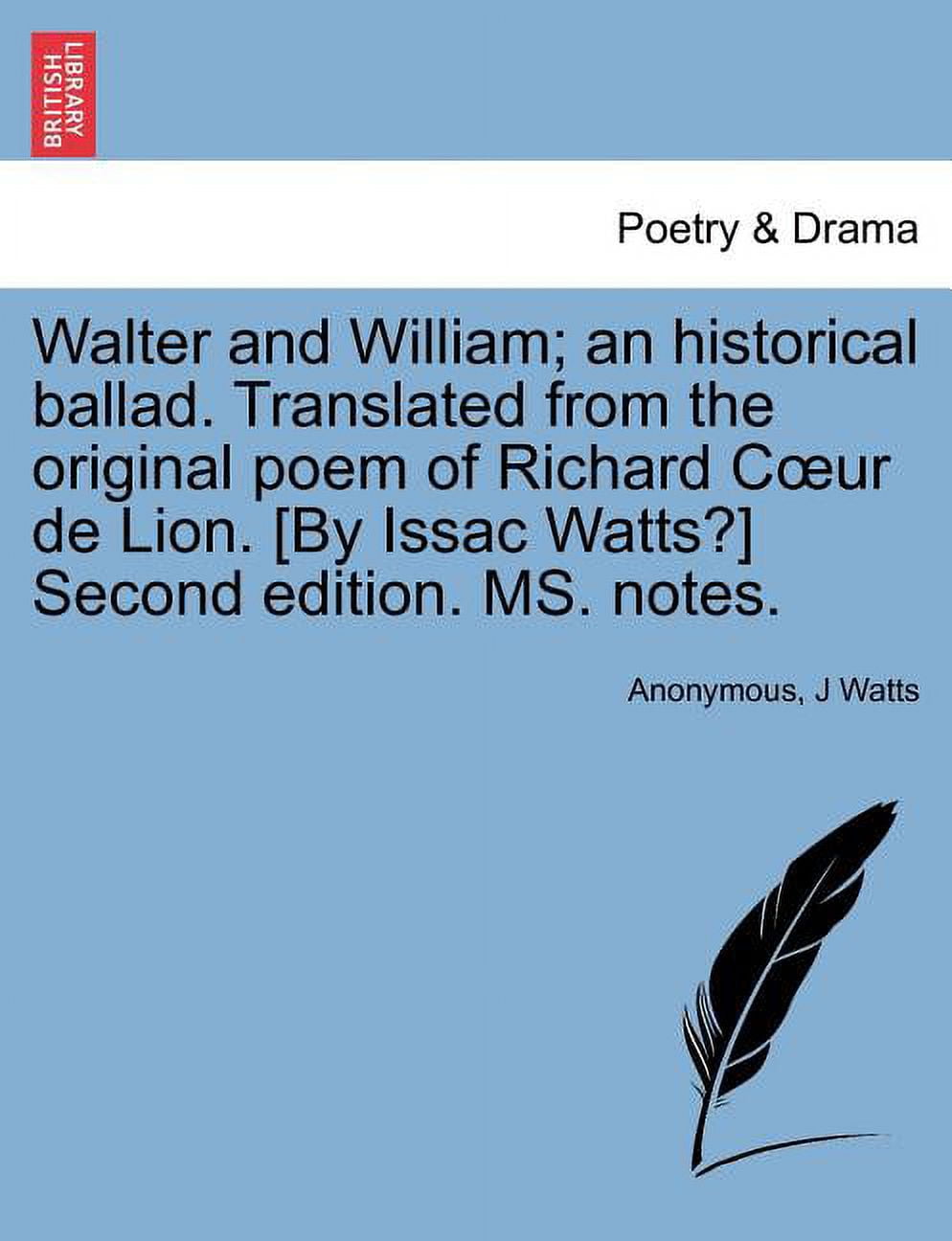 Walter and William; An Historical Ballad. Translated from the Original ...