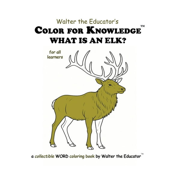 Walter the Educator's Color for Kno Color for Knowledge: What is an Elk ...