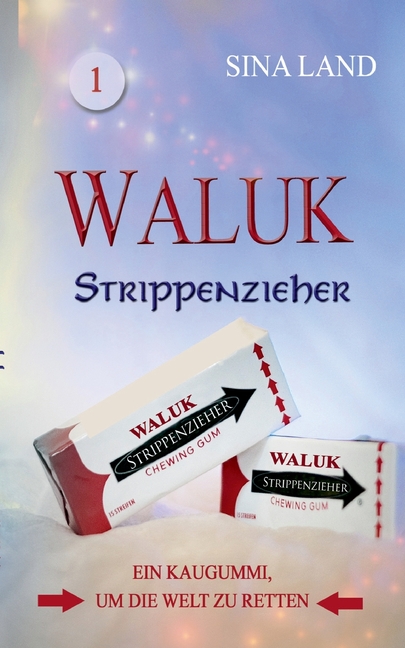 Waluk - Strippenzieher : Ein Kaugummi, um die Welt zu retten (Paperback ...