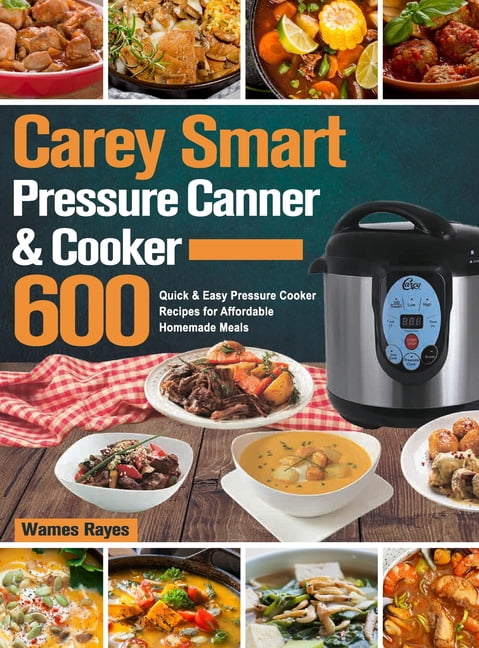 Wames Rayes: Carey Smart Pressure Canner and Cooker Cookbook, Book 1 ...