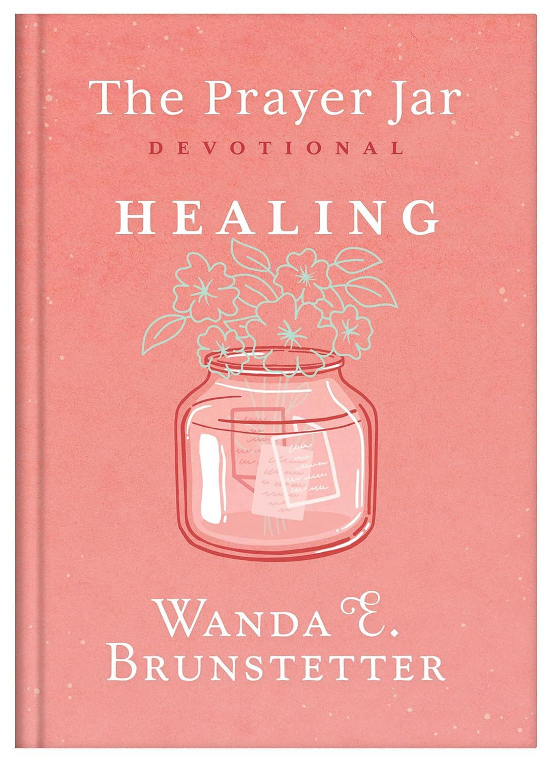 The Prayer Jar Devotional: HEALING (Hardcover) - Walmart.com