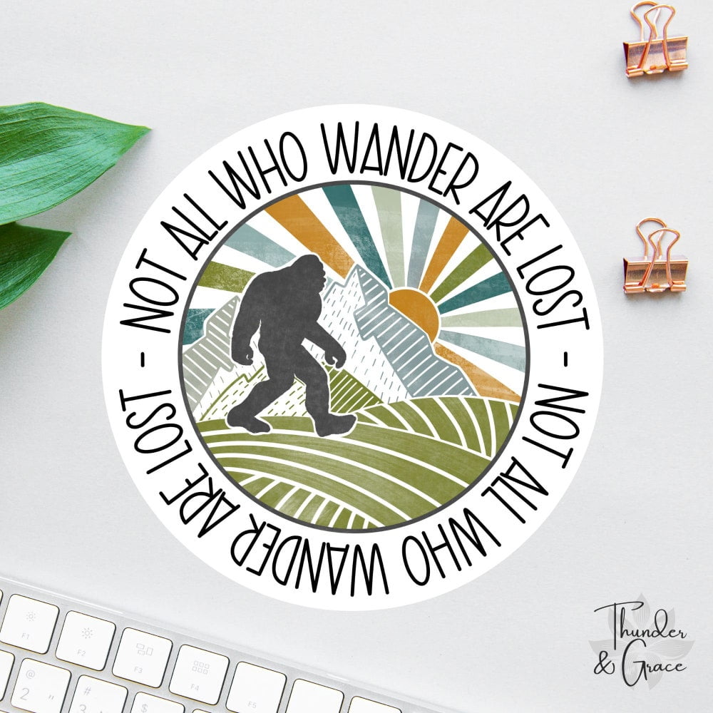 Not All Who Wander Are Lost Sticker, Bigfoot Hunter Sticker, Bigfoot ...