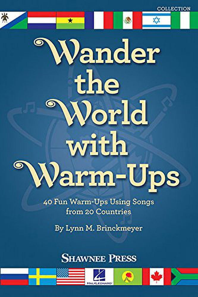 Pre-Owned Wander the World with Warm-Ups: 40 Fun Warm-Ups Using Songs from 20 Countries ...