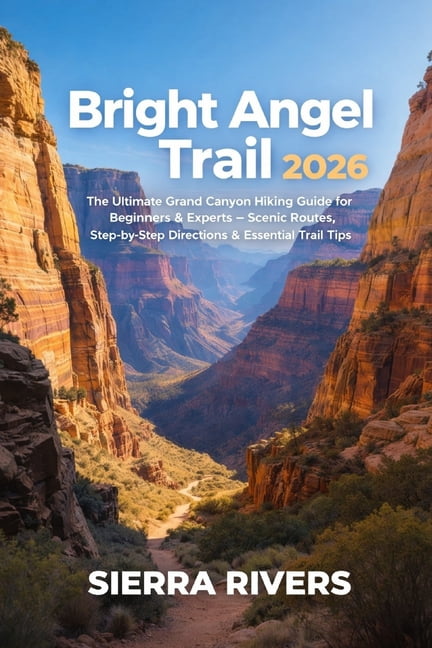 Wanderpeak Adventure Guides Bright Angel Trail 2026: The Ultimate Grand ...