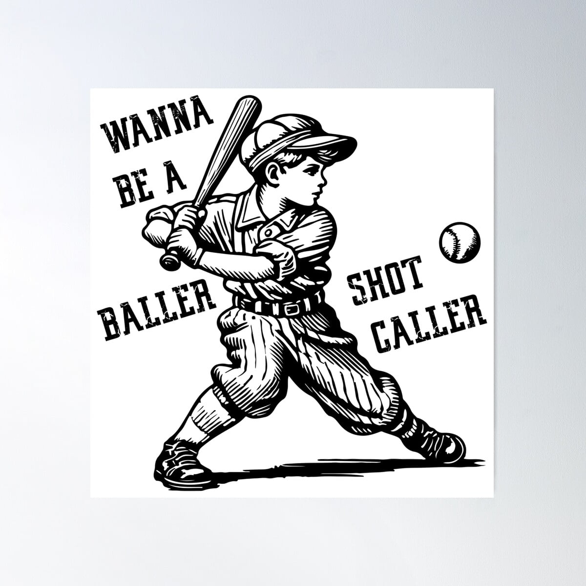 Wanna Be A Baller Shot Caller, Retro Baseball Boy. Black Color. Poster ...