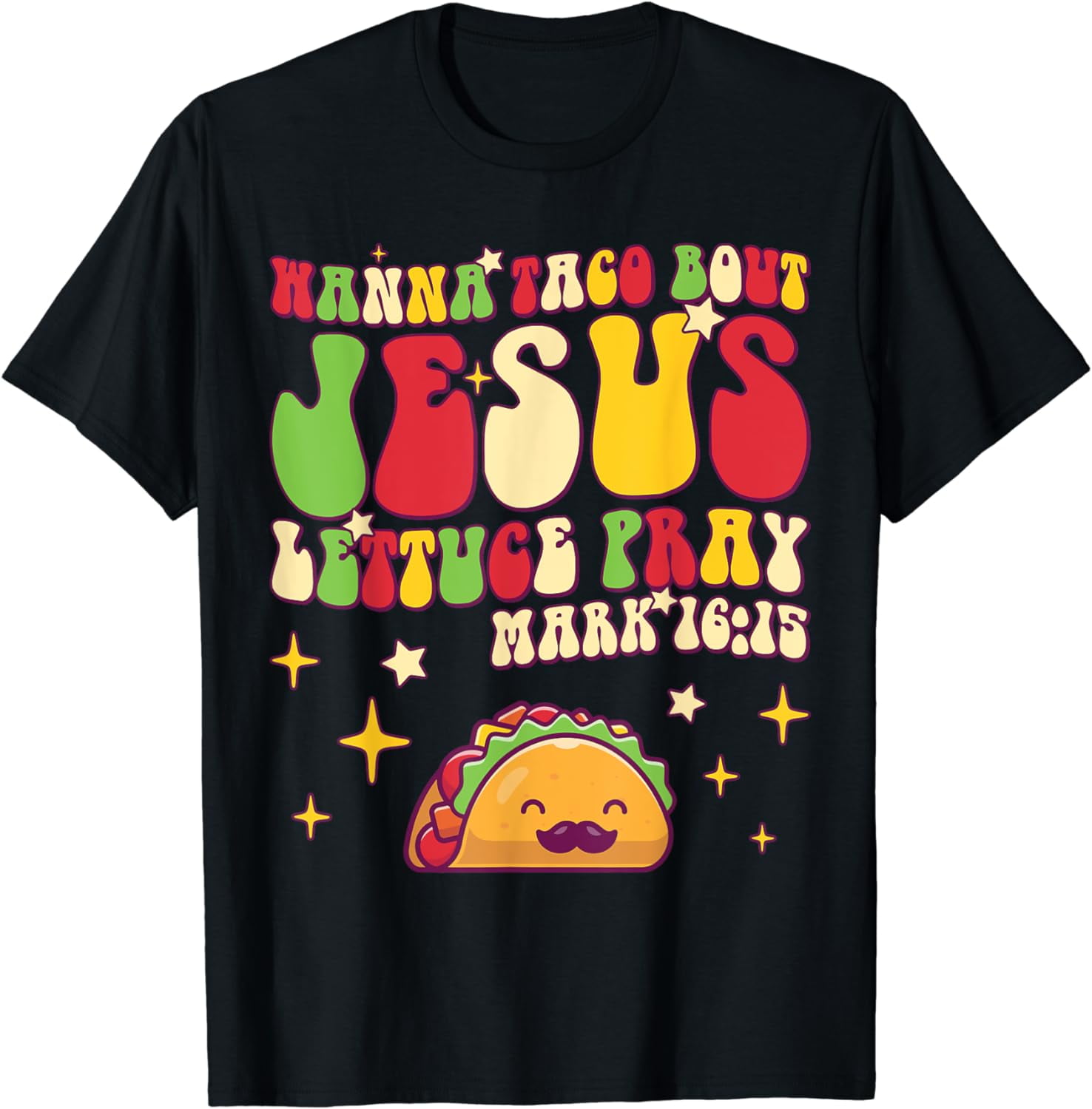 Wanna Taco Bout Jesus Lettuce Pray Cinco de Mayo Christian T-Shirt ...