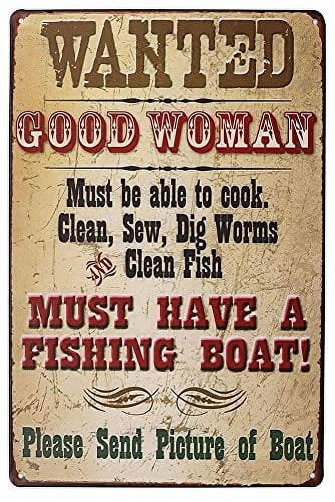 Wanted Good Woman Must Have A Fishing Boat Wall Poster Tin Sign Vintage ...