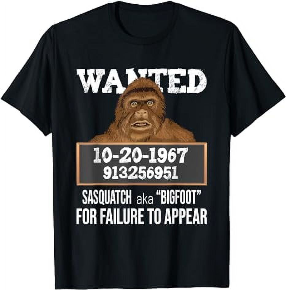 Wanted Sasquatch aka "Bigfoot" - Funny Sasquatch T-Shirt - Walmart.com
