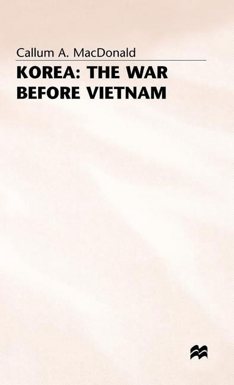 War Before Vietnam Korea: The War Before Vietnam, (Hardcover) - Walmart.com