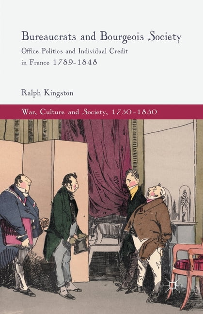 War, Culture and Society, 1750-1850 Bureaucrats and Bourgeois Society ...