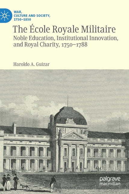 War, Culture and Society, 1750-1850: The École Royale Militaire ...