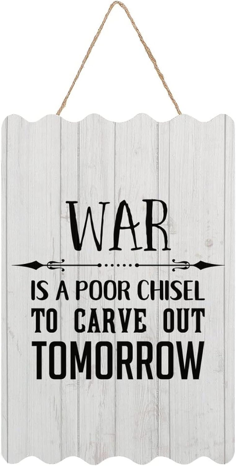 War Is A Poor Chisel to Carve Out Tomorrow Farmhouse Wooden Plaques ...