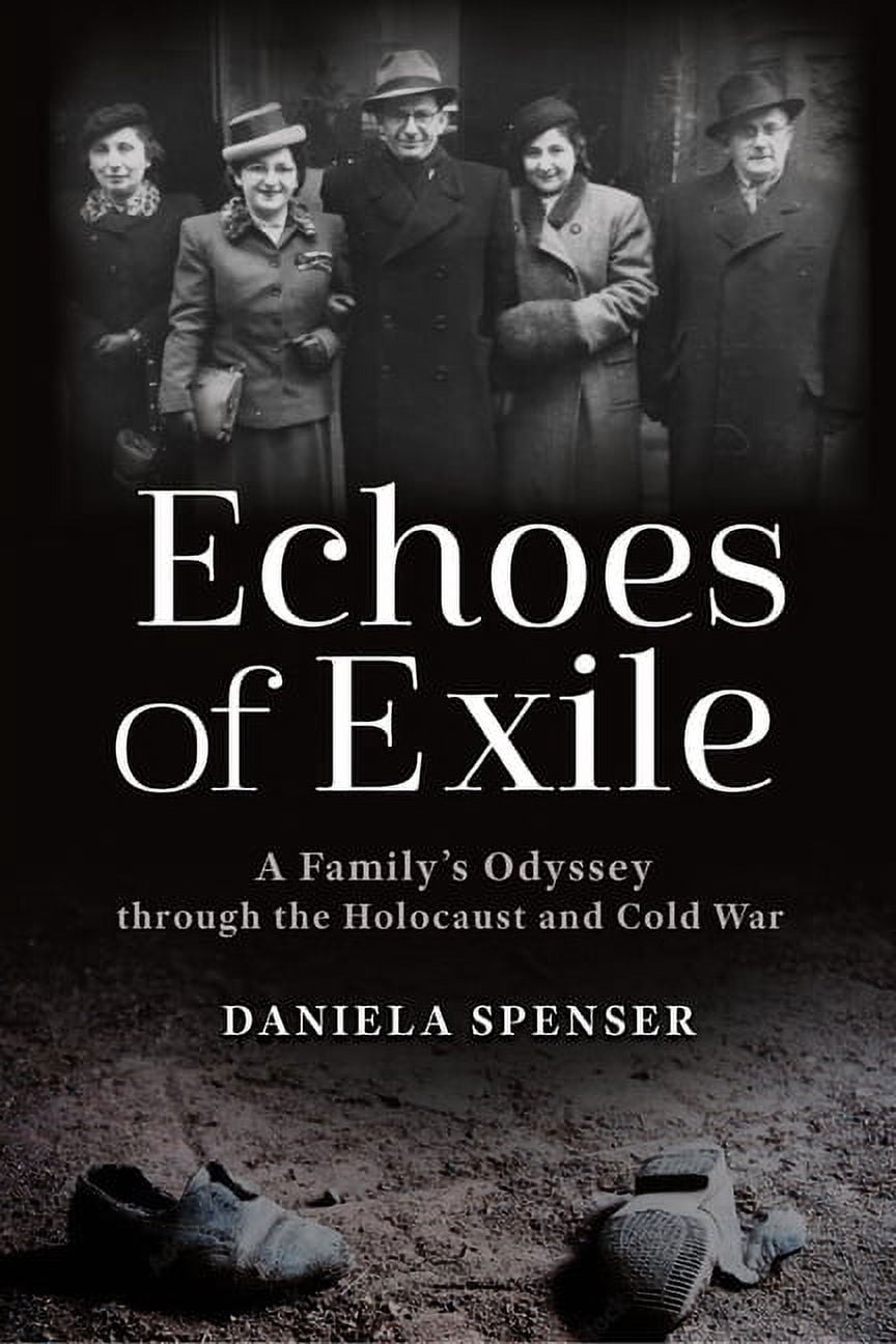 War, Memory, and Culture Echoes of Exile: A Family's Odyssey Through ...