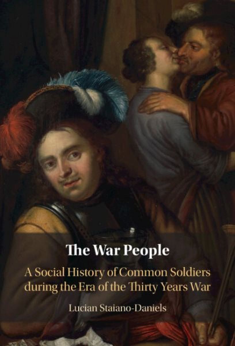 War People : A Social History of Common Soldiers During the Era of the ...